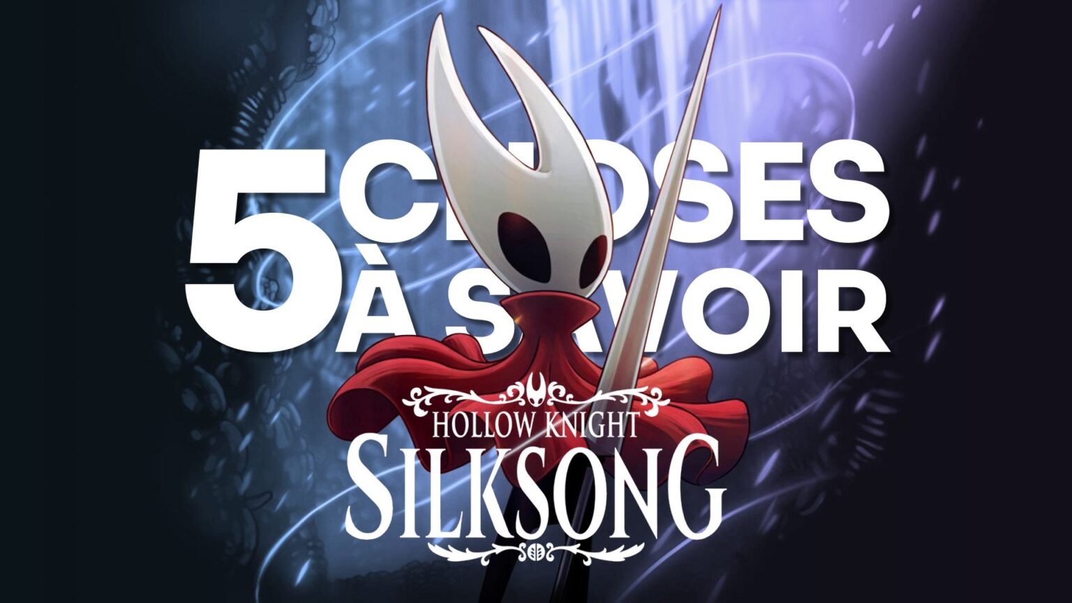 5 choses à savoir avant de jouer à Hollow Knight: Silksong - JVFrance